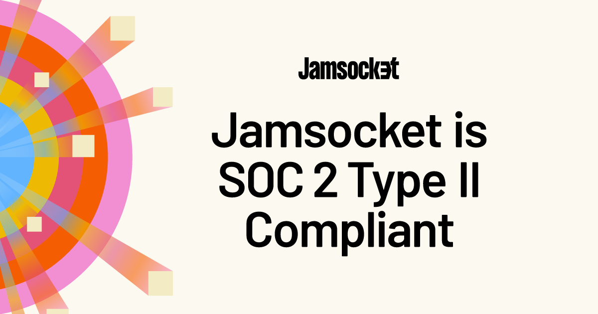 Jamsocket is SOC 2 Type II Compliant | Jamsocket