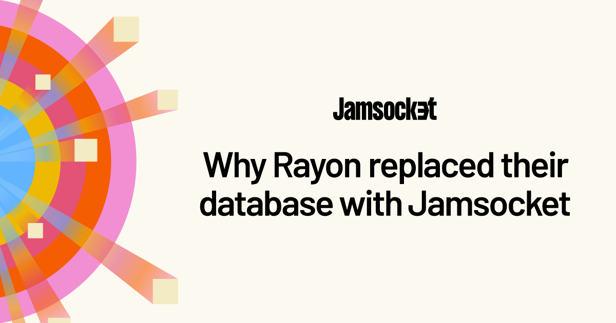 Why Rayon replaced their database with Jamsocket | Jamsocket