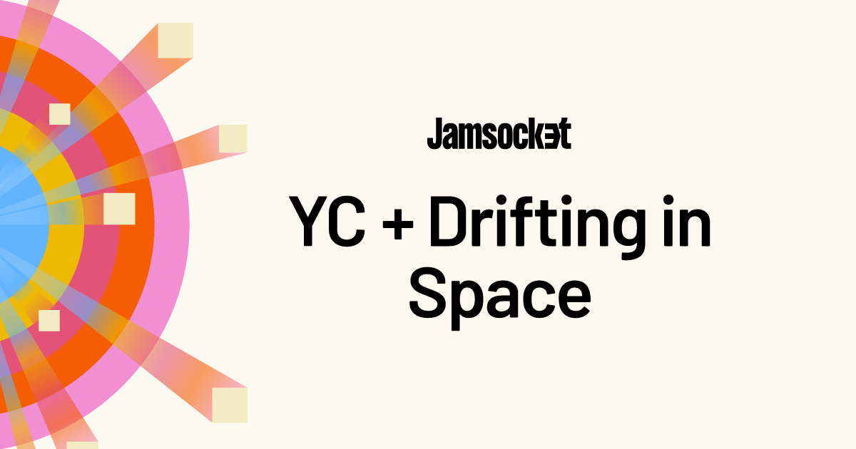YC + Drifting in Space | Jamsocket